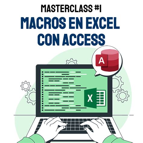Masterclass 1 Desarrollo De Solución Con Macros En Excel Y Access