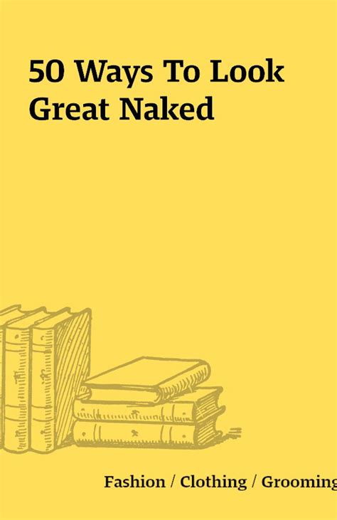 Ways To Look Great Naked The Place