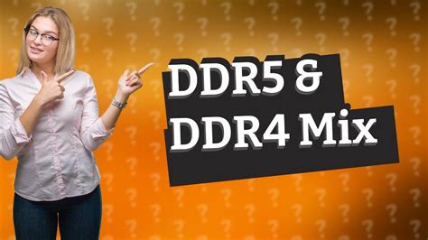Can You Mix And Match Ddr5 And Ddr4 In The Same Computer Youtube