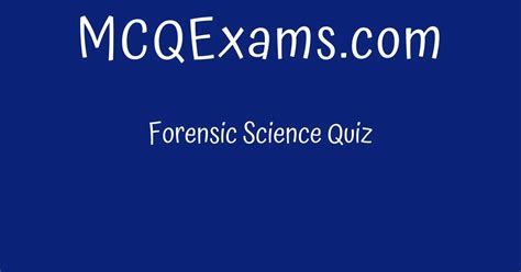 Forensic Science Quiz MCQExams Com