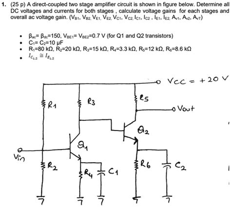 Solved 25 P A Direct Coupled Two Stage Amplifier Circuit Is Shown In