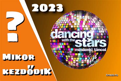 Mikor Kezdődik A Dancing With The Stars 2023