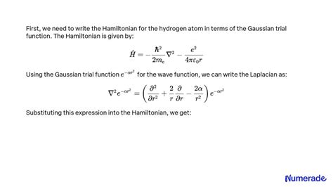 Solved Using A Gaussian Trial Function E α R2 For The Ground State
