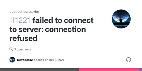 Failed To Connect To Server Connection Refused Issue Debauchee Barrier GitHub