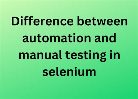 11 Difference Between Automation And Manual Testing In Selenium Spark