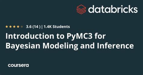 Introduction To Pymc3 For Bayesian Modeling And Inference Coursya