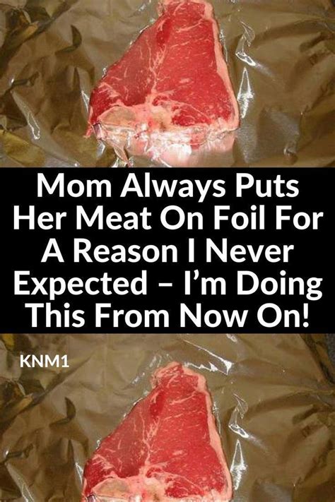 Mom Always Puts Her Meat On Foil For A Reason I Never Expected I M Doing This From Now On