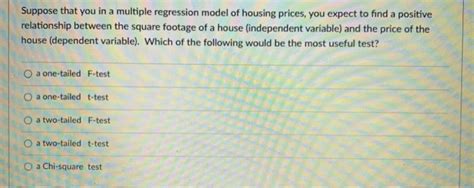 Solved Suppose That You In A Multiple Regression Model Of