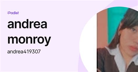 Andrea Monroy Andrea419307 Profile Padlet