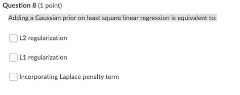 solved question 8 1 point adding a gaussian prior on least