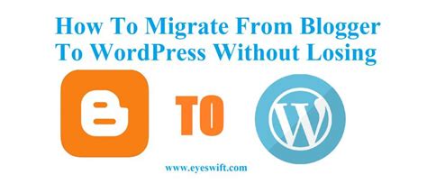 How To Migrate From Blogger To WordPress Without Losing Traffic