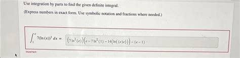 solved use integration by parts to find the given definite
