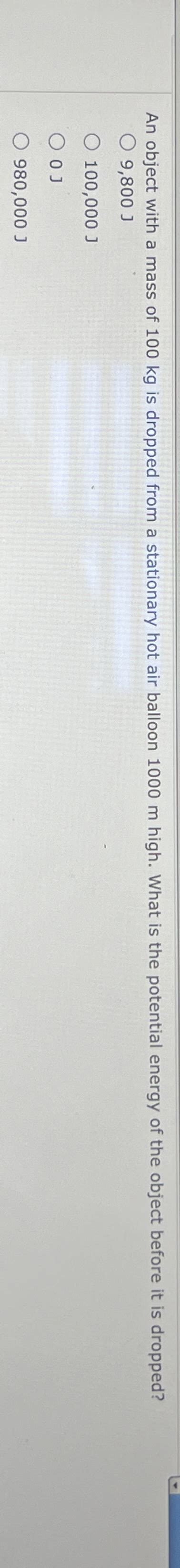 Solved An Object With A Mass Of 100kg ﻿is Dropped From A