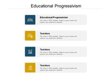 Educational Progressivism Ppt Powerpoint Presentation Infographic Template Master Slide Cpb