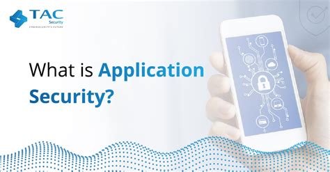 What Is Application Security TAC Security