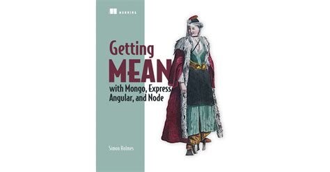 getting mean with mongo express angular and node [book]