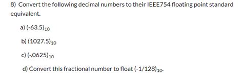 Solved Convert The Following Decimal Numbers To Their Chegg
