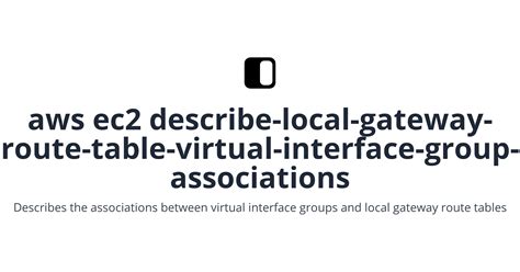 Aws Ec2 Describe Local Gateway Route Table Virtual Interface Group Associations Fig