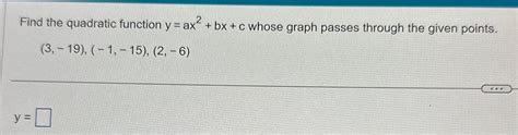 solved find the quadratic function y ax2 bx c ﻿whose graph