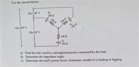 Solved For The Circuit Below A Find The Real Reactive Chegg