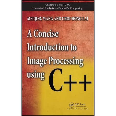 قیمت و خرید کتاب A Concise Introduction To Image Processing Using C اثر Meiqing Wang And Choi