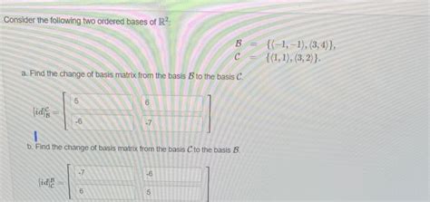 Solved Consider The Following Two Ordered Bases Of R2