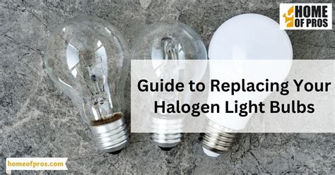 Guide To Replacing Your Halogen Light Bulbs Home Of Pros