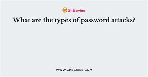 What Are The Types Of Password Attacks