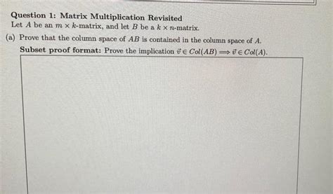 solved question 1 matrix multiplication revisited let a be