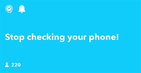 Stop Checking Your Phone Ifttt
