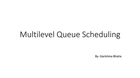 Multilevel Queue Scheduling Pptx