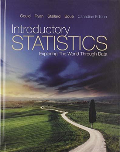 Introductory Statistics Exploring The World Through Data Canadian