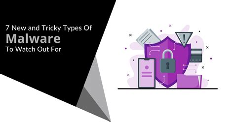 7 New And Tricky Types Of Malware To Watch Out For — Advantage It