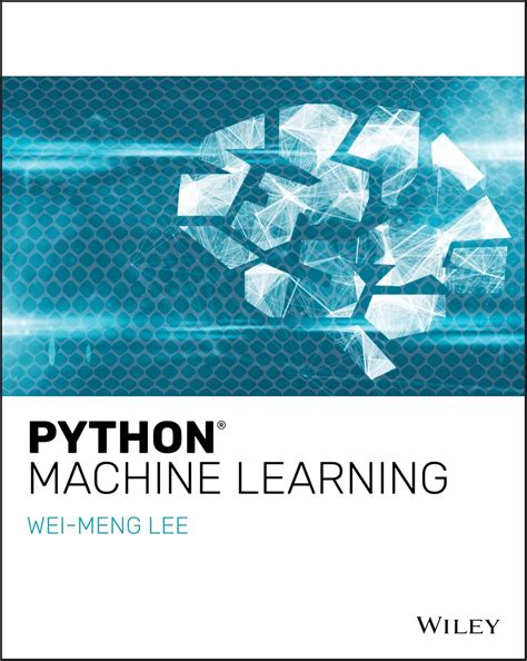 Python Machine Learning Lee Wei Meng 9781119545637 Books
