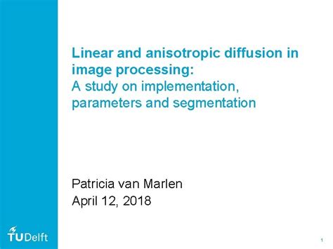 Linear And Anisotropic Diffusion In Image Processing A