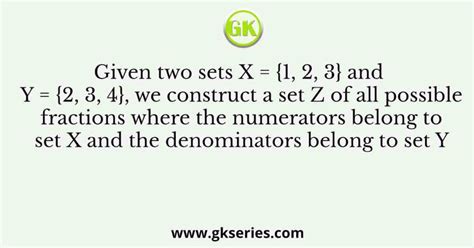 given two sets x {1 2 3} and y {2 3 4} we construct a set z of