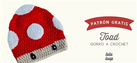 Gorro Toad A Crochet PatrÓn Gratis Paso A Paso Lulu Loop Crochet