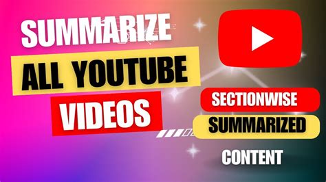 Ai Tool To Summarize Youtube Videos Youtube Summarizer Sectionwise