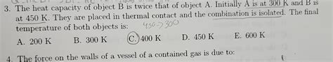 solved the heat capacity of object b ﻿is twice that of