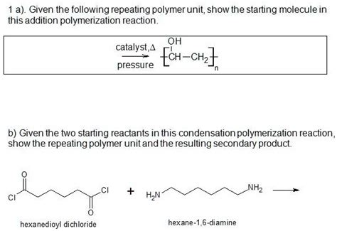 Solved A Given The Following Repeating Polymer Unit Show The Starting Molecule In This