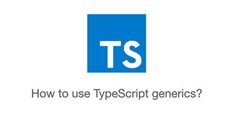 Kyosuke Ito On Linkedin How To Use Typescript Generics