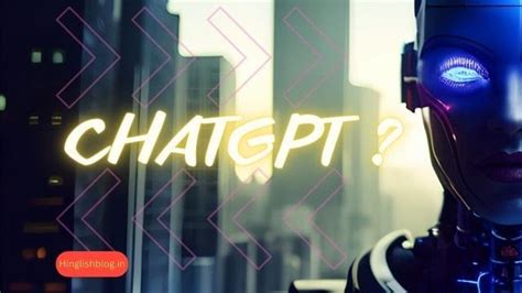 Chatgpt Kya Hai Aur Kam Kaise Karta Hai Poori Jankari Hinglish Mein Rindianrailway