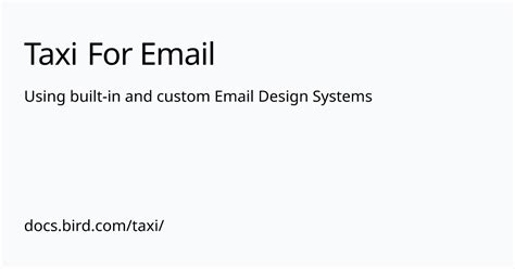 using built in and custom email design systems taxi for email