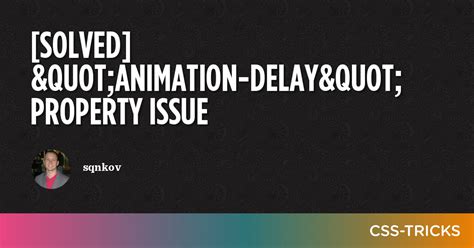 Solved Animation Delay Property Issue Css Tricks