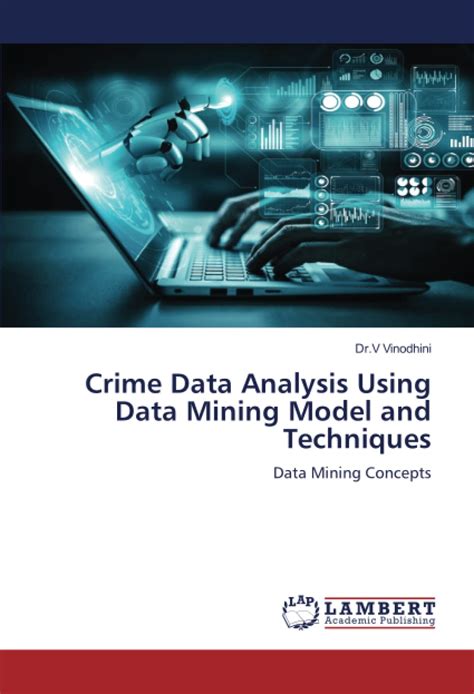 Crime Data Analysis Using Data Mining Model And Techniques Data Mining Concepts Uk