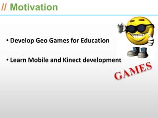 Developing GeoGames For Education With Kinect And Android For ArcGIS Runtime PPTX