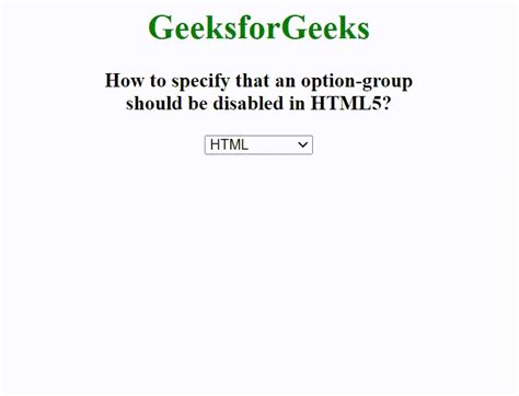 How To Specify That An Option Group Should Be Disabled In HTML GeeksforGeeks