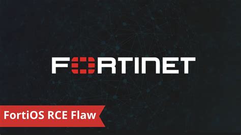 Fortinet Critical Flaw Let Remote Attacker Execute Arbitrary Code