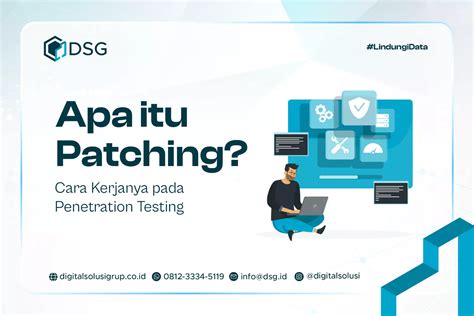 Apa Itu Patching Cara Kerjanya Pada Penetration Testing