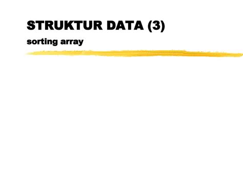 STRUKTUR DATA (3) sorting array - ppt download